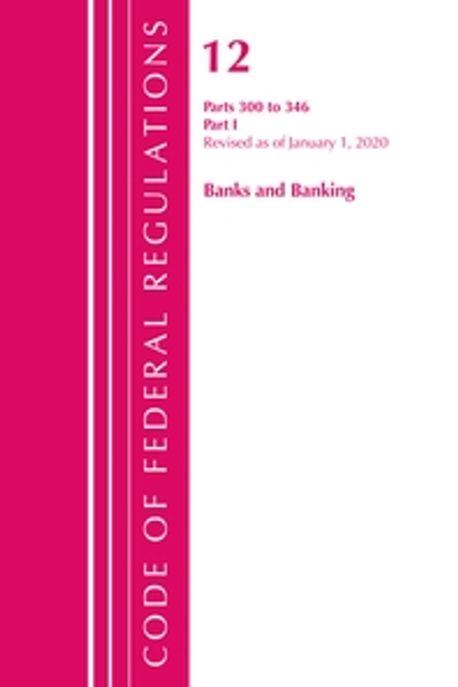 Code of Federal Regulations, Title 12 Banks and Banking 300-346 ...