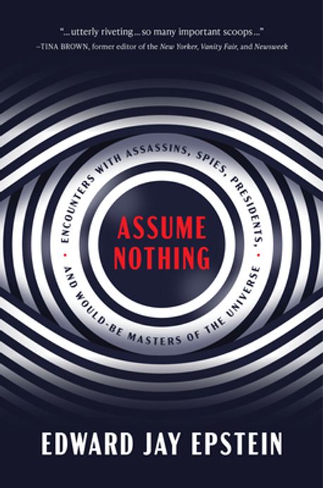 Assume Nothing | Edward Jay Epstein - 교보문고