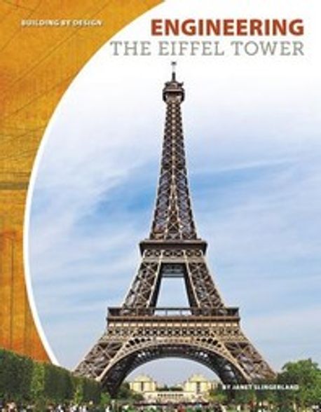 Engineering the Eiffel Tower | Slingerland, Janet - 교보문고
