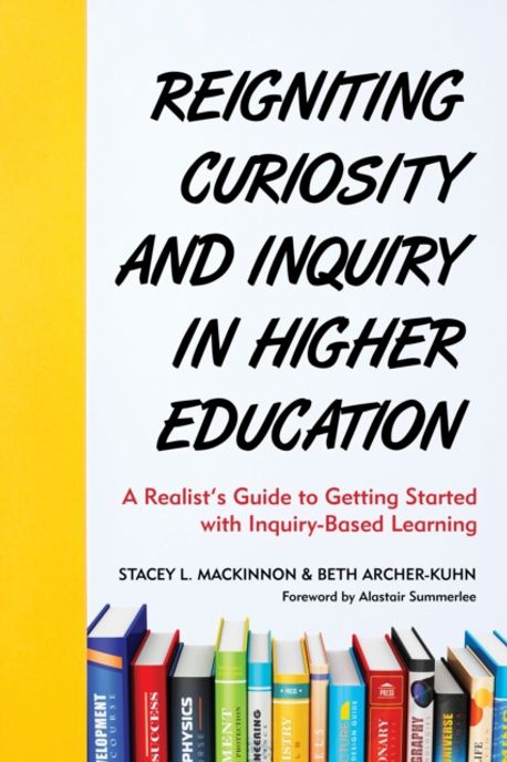 Reigniting Curiosity and Inquiry in Higher Education | MacKinnon ...