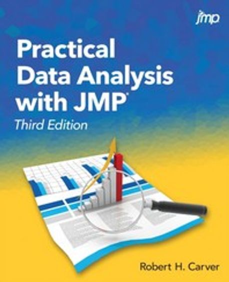 Practical Data Analysis with JMP, Third Edition | Carver, Robert - 교보문고