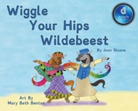 Wiggle Your Hips Wildebeest Dyslexic Edition | Sloane, Joan - 교보문고