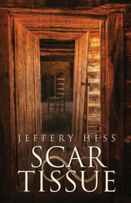 Scar Tissue | Hess, Jeffery - 교보문고