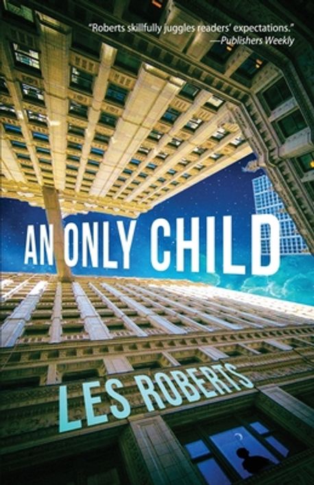 An Only Child | Roberts, Les - 교보문고