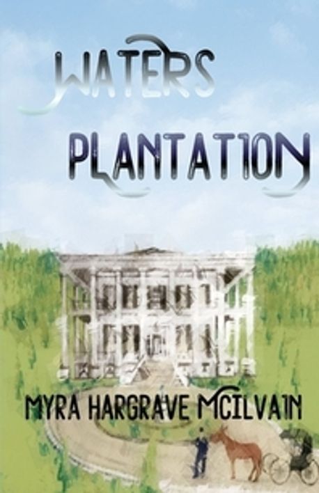 Waters Plantation | Hargrave McIlvain, Myra - 교보문고
