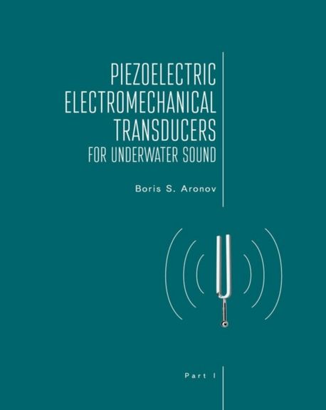 Piezoelectric Electromechanical Transducers for Underwater Sound, Part ...