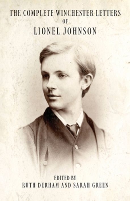 The Complete Winchester Letters | Johnson, Lionel - 교보문고