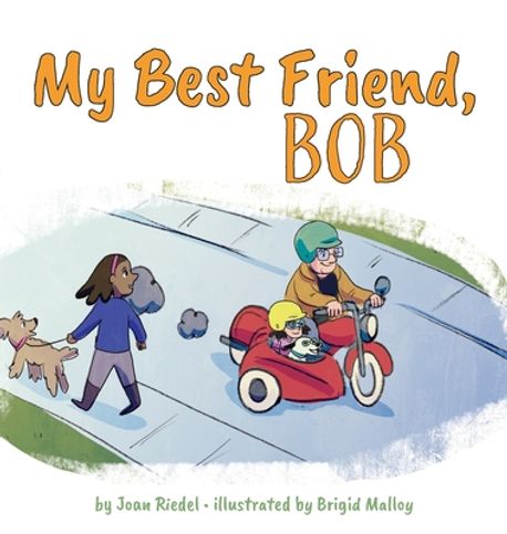 My Best Friend, Bob | Riedel, Joan - 교보문고