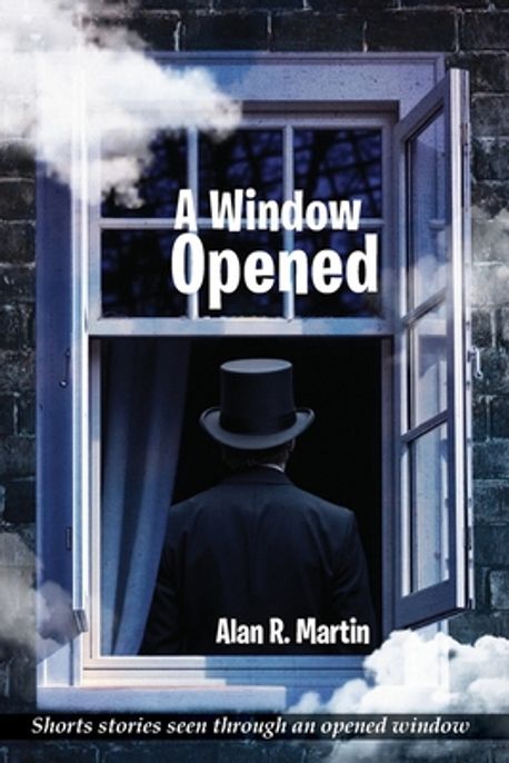 A Window Opened | Martin, Alan R. - 교보문고