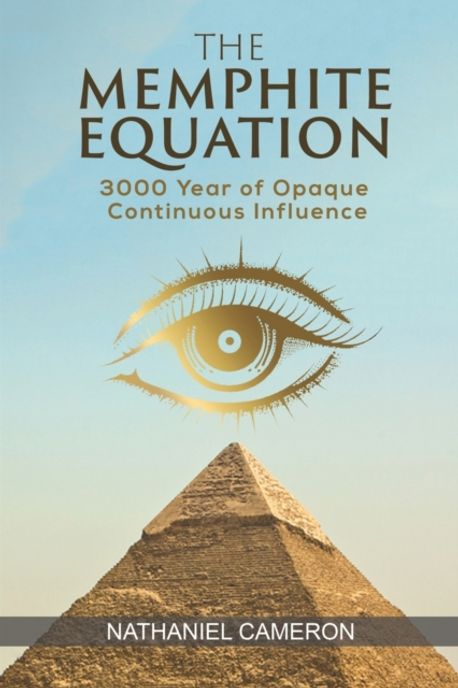 The Memphite Equation | Cameron, Nathaniel - 교보문고