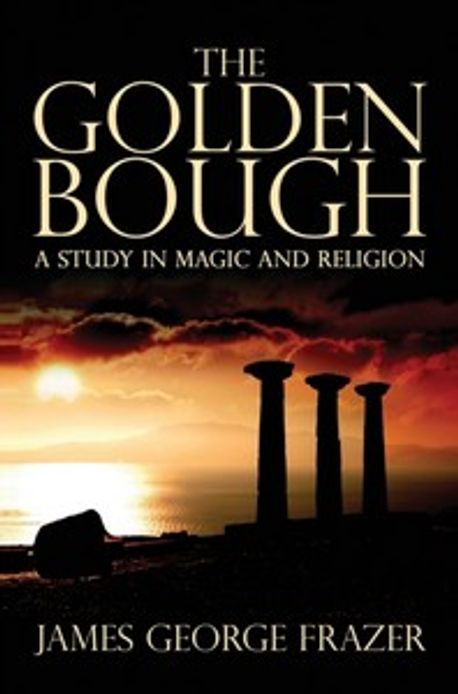 The Golden Bough | James George Frazer - 교보문고