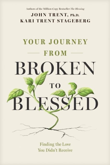 Your Journey from Broken to Blessed | Trent, John - 교보문고