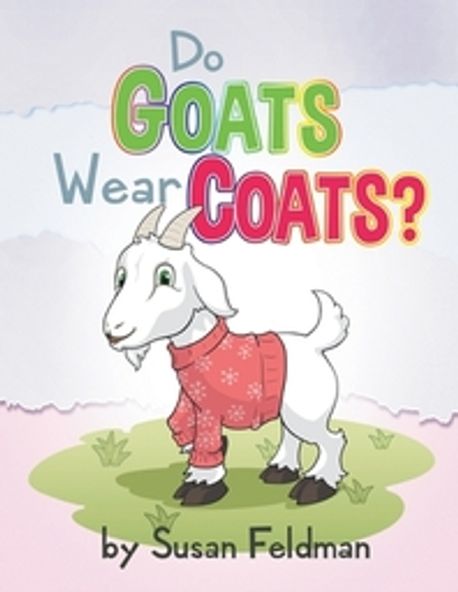 Do Goats Wear Coats? | Feldman, Susan - 교보문고