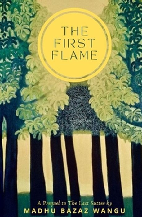 The First Flame | Wangu, Madhu Bazaz - 교보문고
