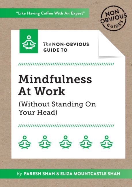 The Non-Obvious Guide to Mindfulness at Work (Without Standing on Your ...