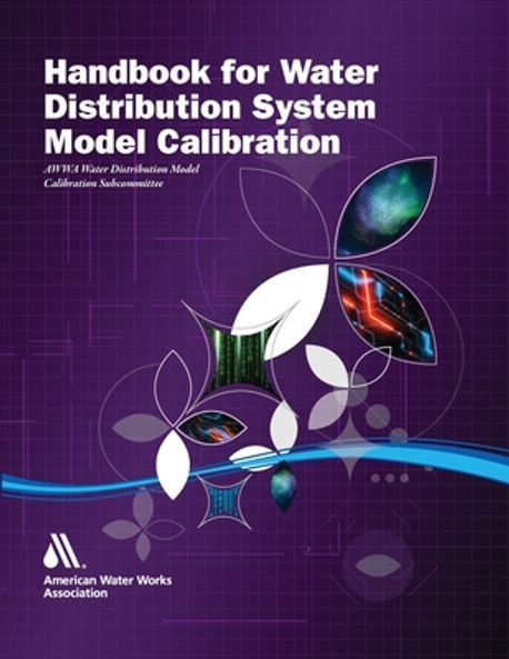 Handbook for Water Distribution System Model Calibration | Awwa - 교보문고