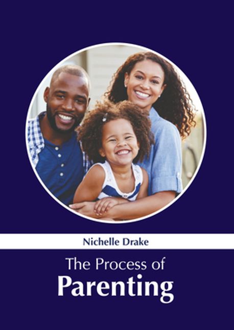 The Process of Parenting | Drake, Nichelle - 교보문고