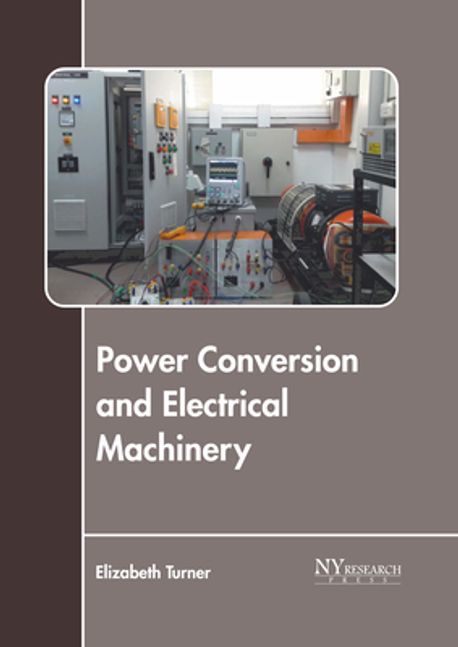 Power Conversion and Electrical Machinery | Turner, Elizabeth - 교보문고