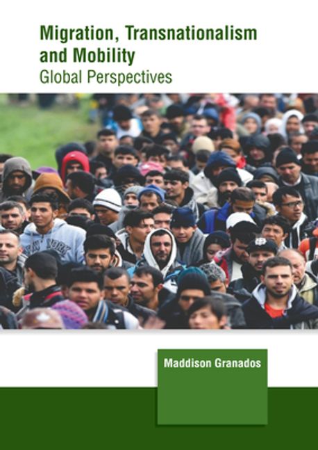 Migration, Transnationalism and Mobility | Granados, Maddison - 교보문고