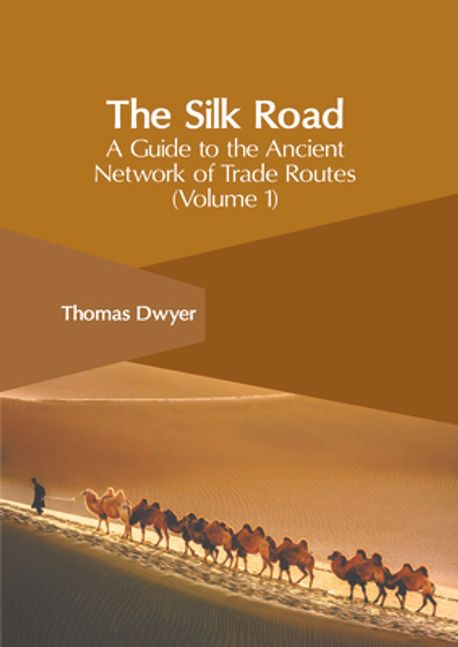 The Silk Road | Dwyer, Thomas - 교보문고
