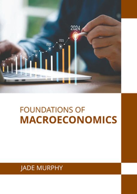 Foundations of Macroeconomics | Murphy, Jade - 교보문고