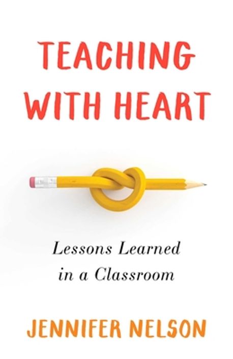 Teaching with Heart | Nelson, Jennifer - 교보문고