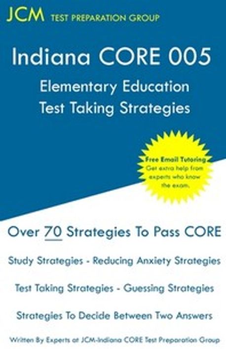 Indiana CORE Elementary Education - Test Taking Strategies | Test ...