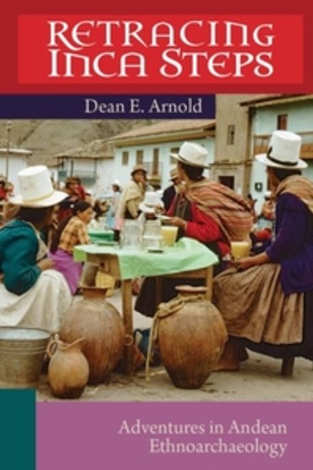 Retracing Inca Steps | Dean E. Arnold - 교보문고