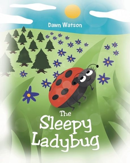 The Sleepy Ladybug | Watson, Dawn - 교보문고