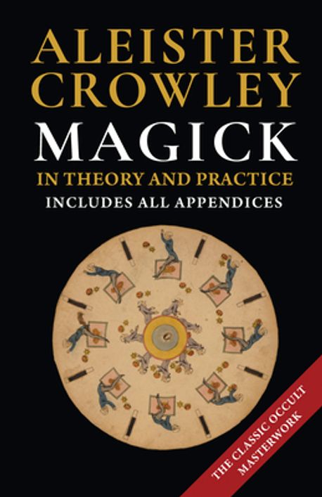 Magick in Theory and Practice | Crowley, Aleister - 교보문고