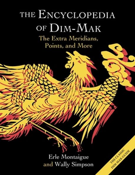 The Encyclopedia of Dim-Mak | Montaigue, Erle - 교보문고