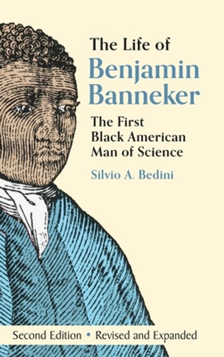 The Life of Benjamin Banneker | Bedini, Silvio A. - 교보문고