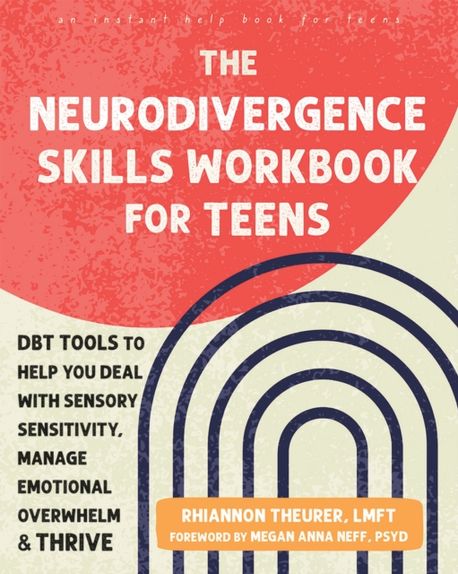 The Neurodivergence Skills Workbook for Teens | Theurer, Rhiannon - 교보문고