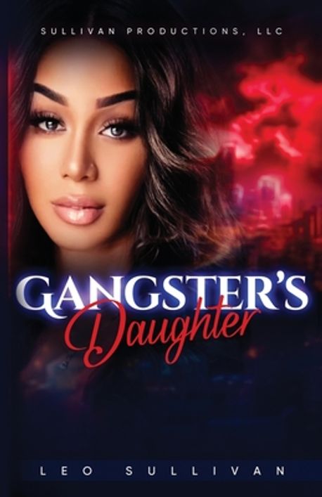 Gangster's Daughter | Sullivan, Leo - 교보문고