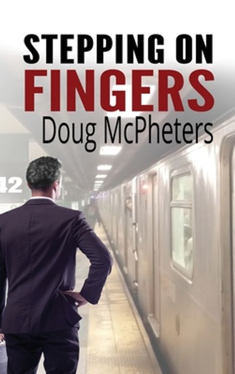 Stepping on Fingers | McPheters, Doug - 교보문고