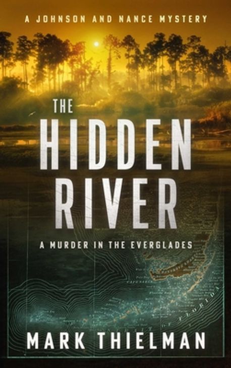 The Hidden River | Thielman, Mark - 교보문고