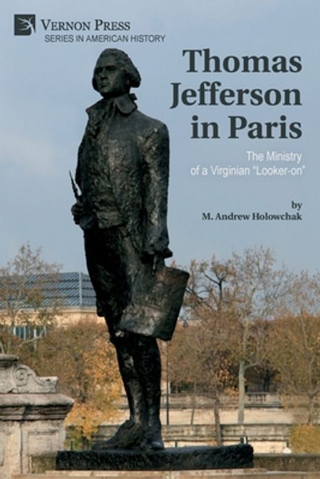 Thomas Jefferson in Paris | Holowchak, M. Andrew - 교보문고