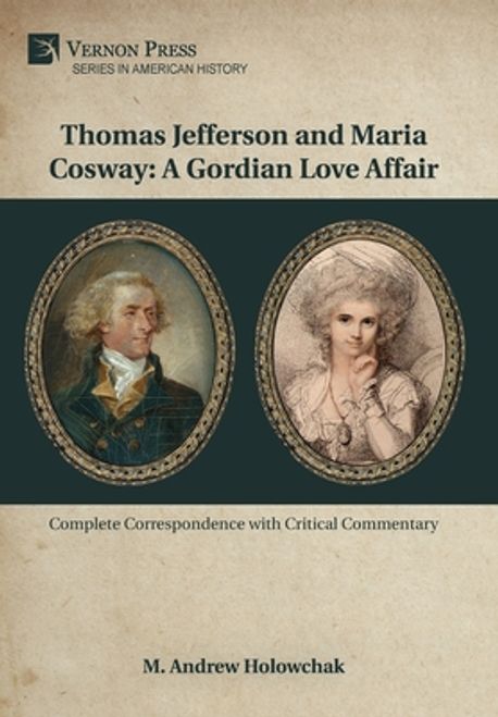 Thomas Jefferson and Maria Cosway | Holowchak, M. Andrew - 교보문고