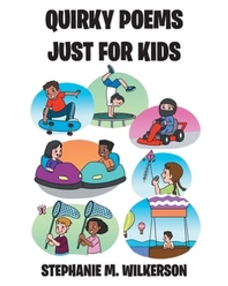 Quirky Poems Just For Kids | Wilkerson, Stephanie M. - 교보문고