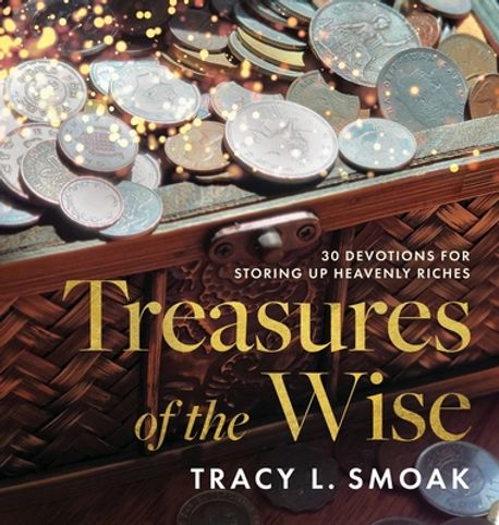 Treasures of the Wise | Smoak, Tracy L. - 교보문고