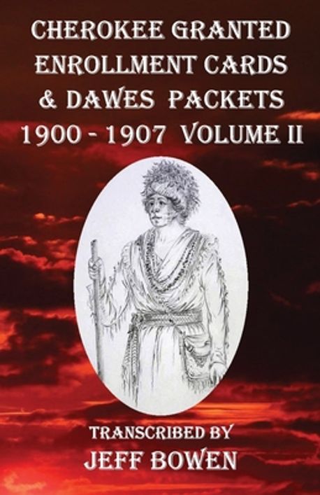 Cherokee Granted Enrollment Cards & Dawes Packets 1900 - 1907 | Bowen ...