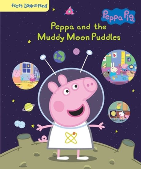Peppa Pig : Peppa and the Muddy Moon Puddles: First Look and Find | Pi ...