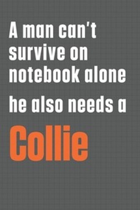 A man can't survive on notebook alone he also needs a Collie | Press ...