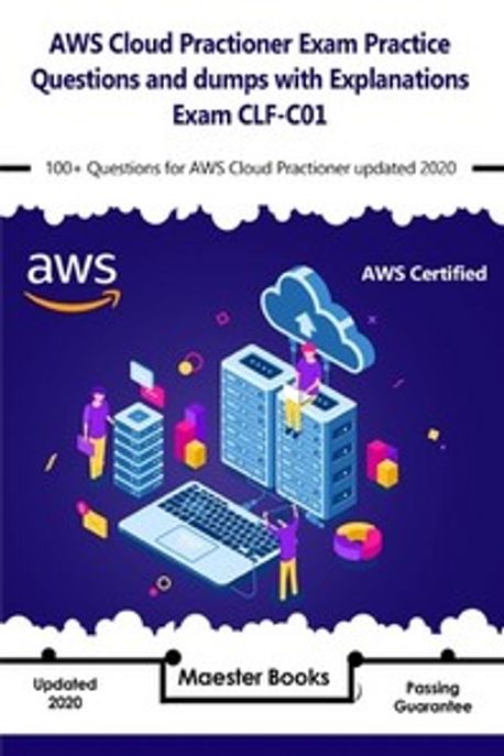 AWS Cloud Practioner Exam Practice Questions and dumps with explanations Exam CLF-C01 | Books ...