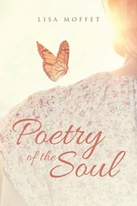 Poetry of the Soul | Moffet, Lisa - 교보문고