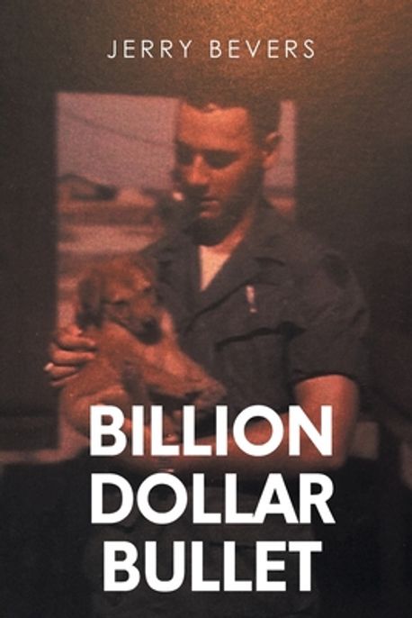 Billion Dollar Bullet | Bevers, Jerry - 교보문고