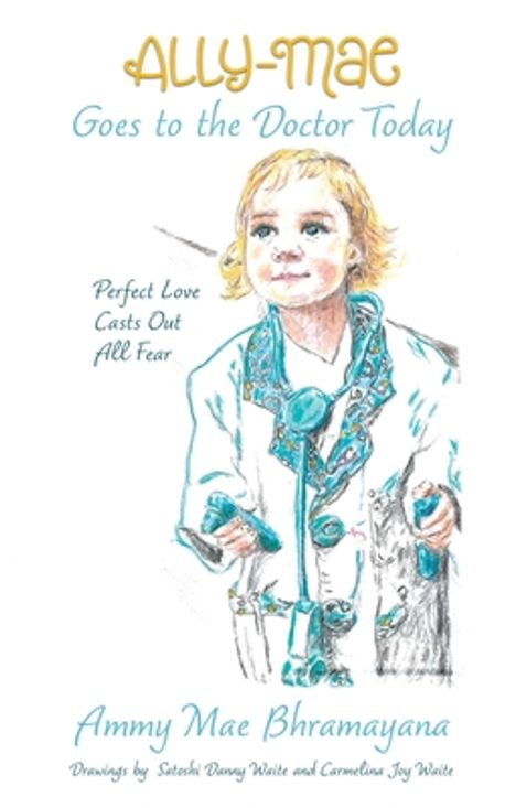 Ally-Mae Goes to the Doctor Today | Bhramayana, Ammy Mae - 교보문고