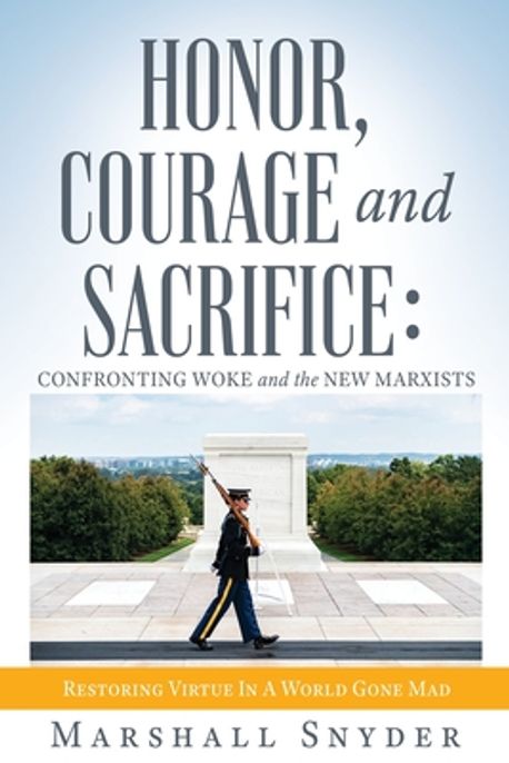 Honor, Courage and Sacrifice | Snyder, Marshall - 교보문고
