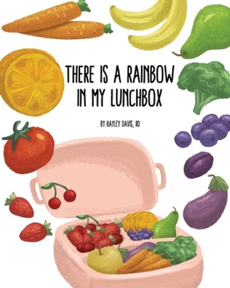 There's a Rainbow in My Lunchbox | Davis, Hayley - 교보문고