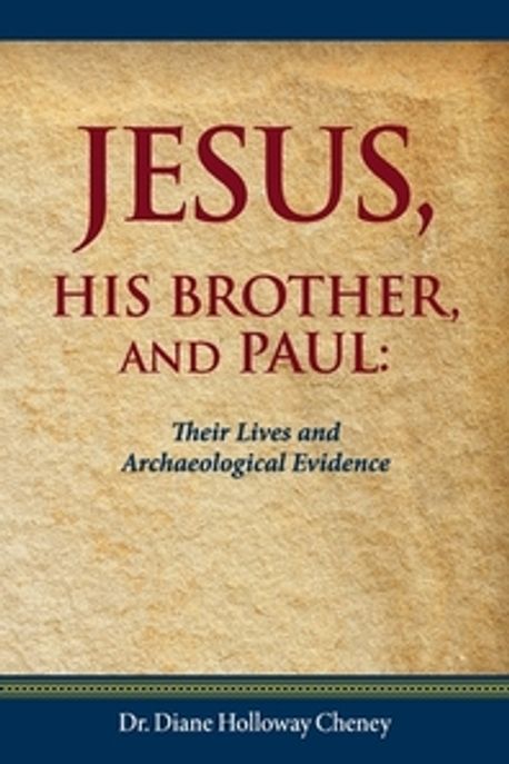 Jesus, His Brother, and Paul | Cheney, Diane Holloway - 교보문고
